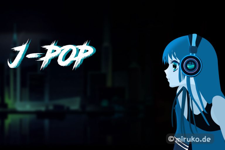 J-Pop: Der komplette Guide zur japanischen Popmusik (mit Playlist)